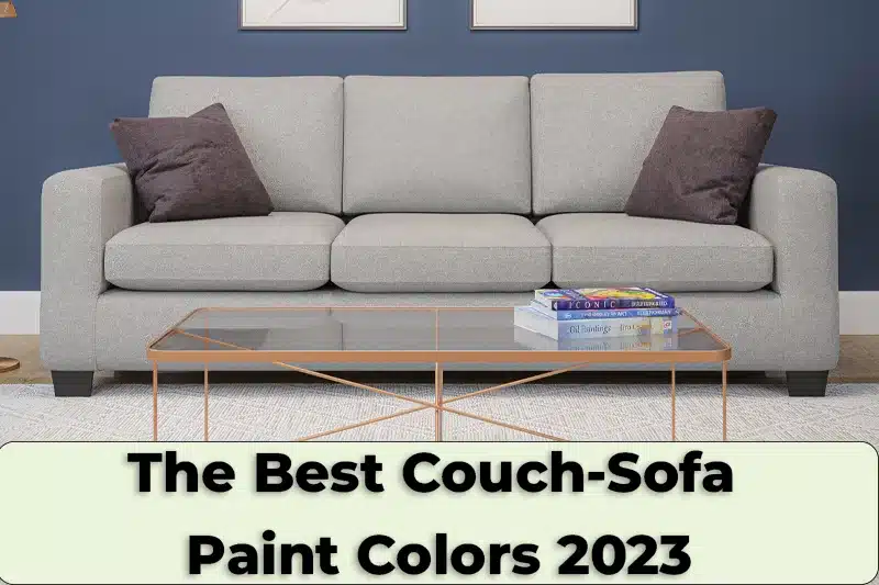 The Best Couch-Sofa Paint Colors For 2024 - Paint Advisor